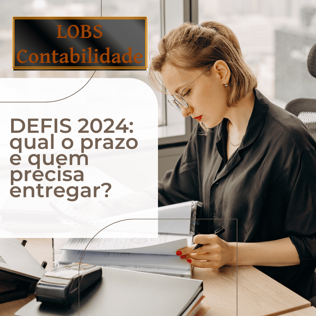 DEFIS 2024: qual o prazo e quem precisa entregar? - Lobs Contabilidade DEFIS 2024: qual o prazo e quem precisa entregar? - Lobs Contabilidade